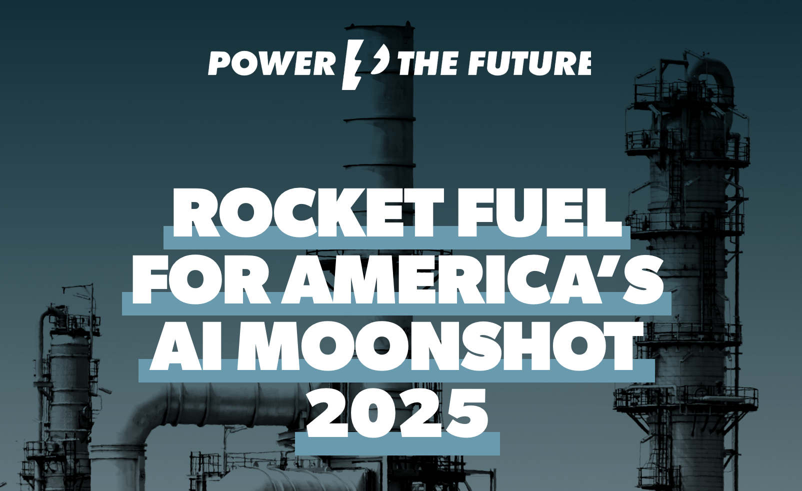 Report: Rocket Fuel For America’s AI Moonshot 2025 - Power The Future